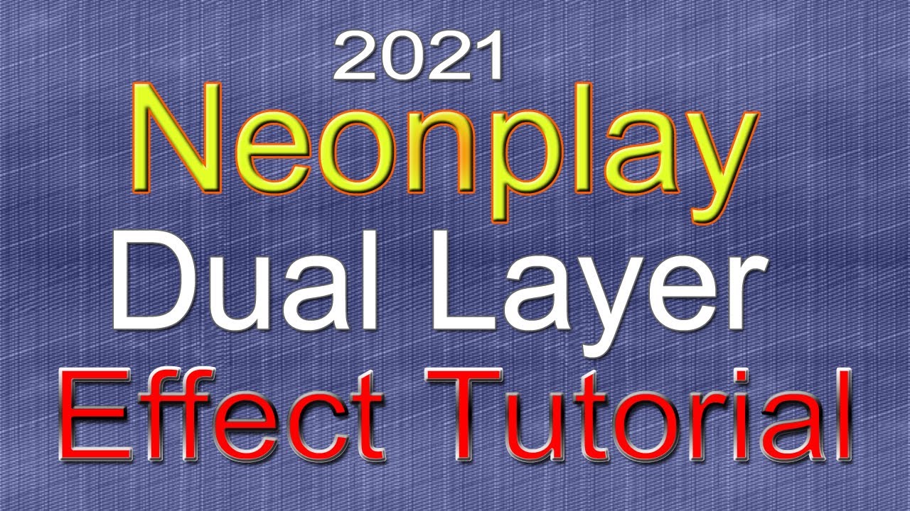 Neon Play Dual Layer Effect Tutorial 2021 - YouTube