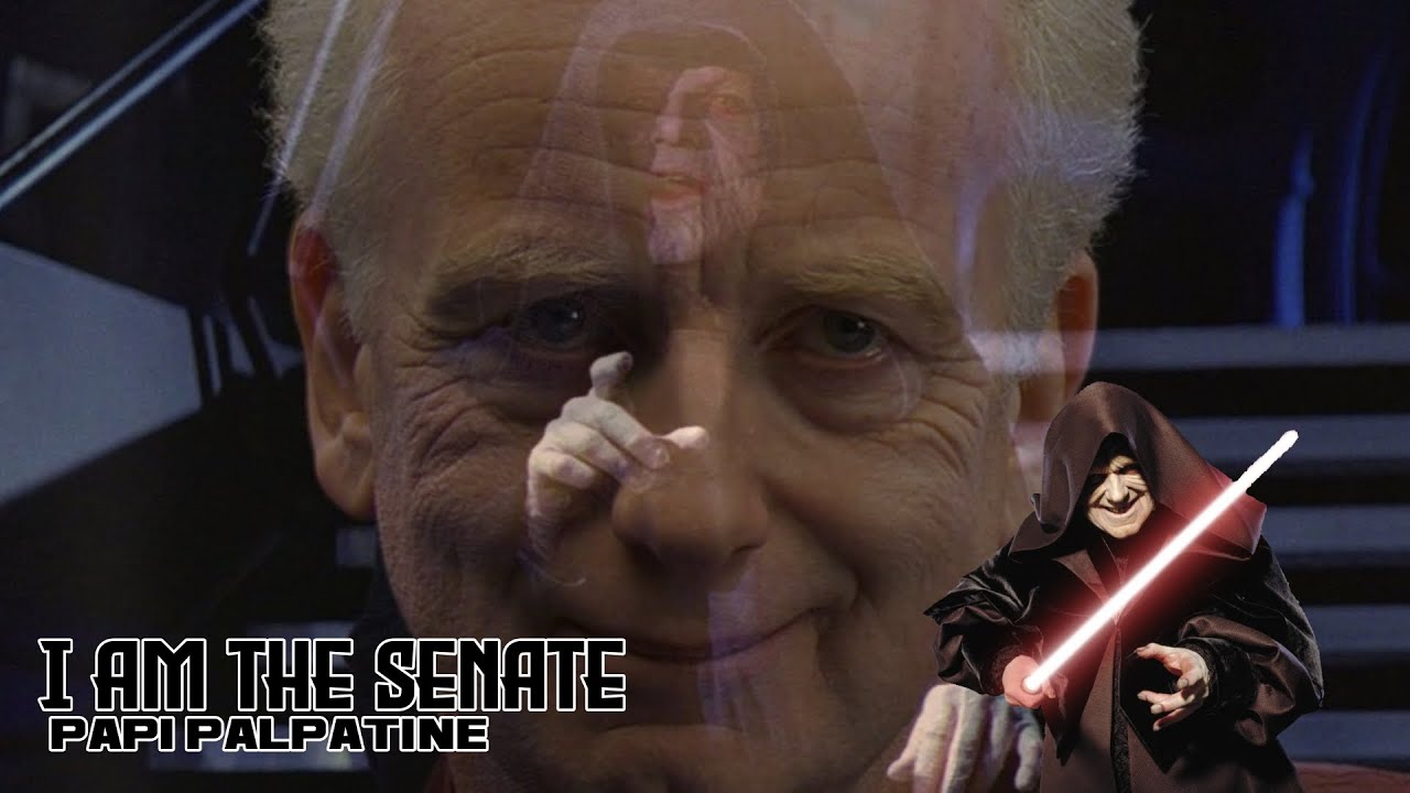 I Am The Senate Palpatine