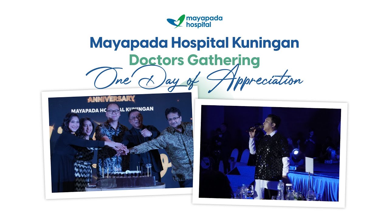 MAYAPADA HOSPITAL KUNINGAN DOCTOR'S GATHERING "ONE DAY OF APPRECIATION ...