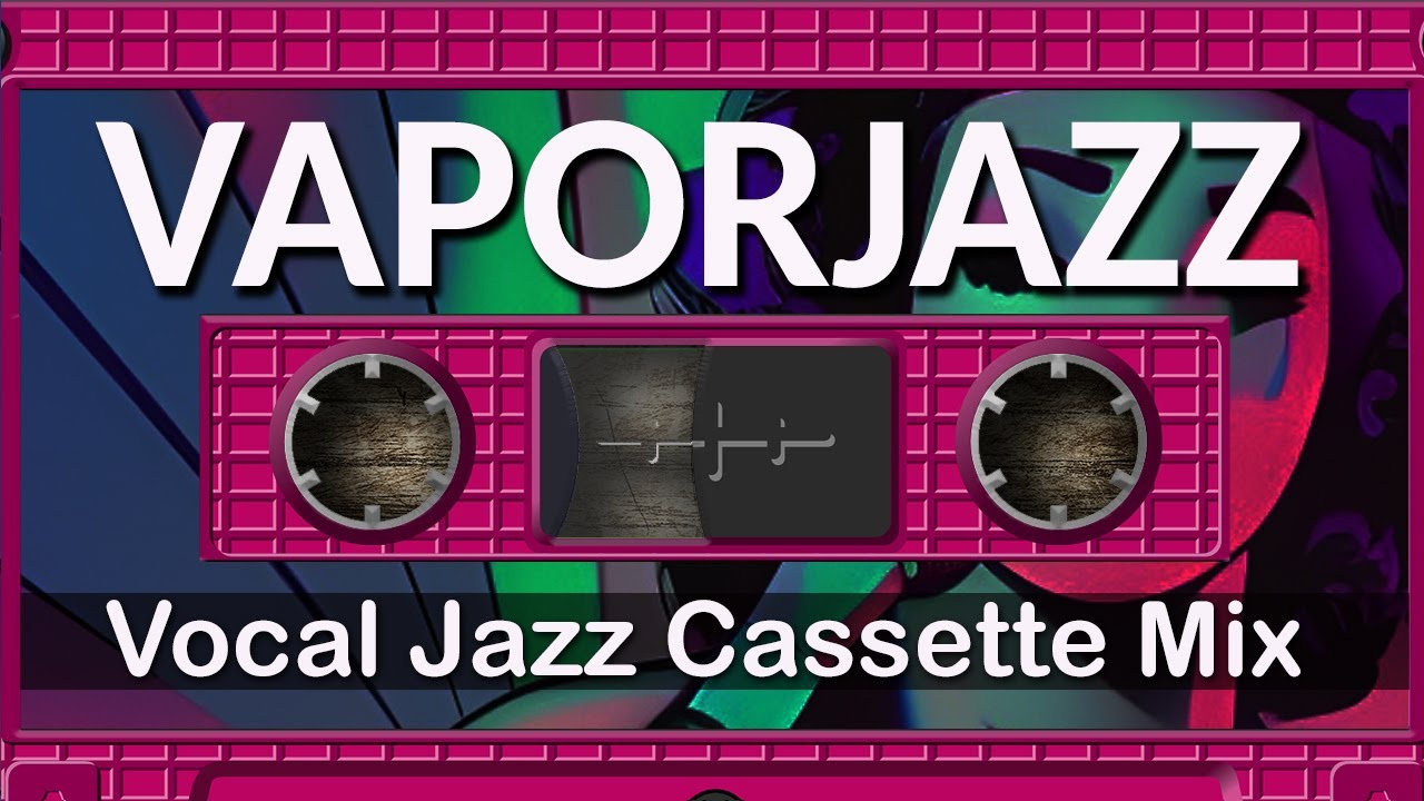 Vocal Jazz Vaporwave Cassette Simulation - YouTube