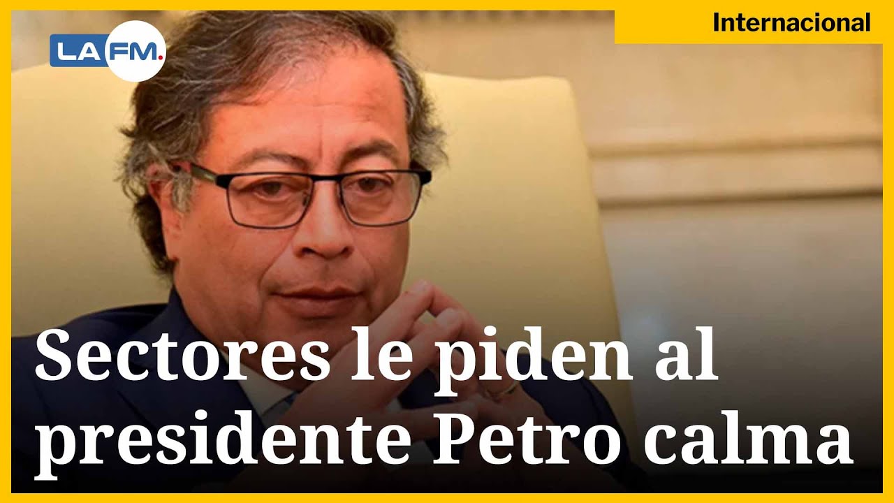 Le piden al presidente Petro calma en sus actos contra Estados Unidos ...