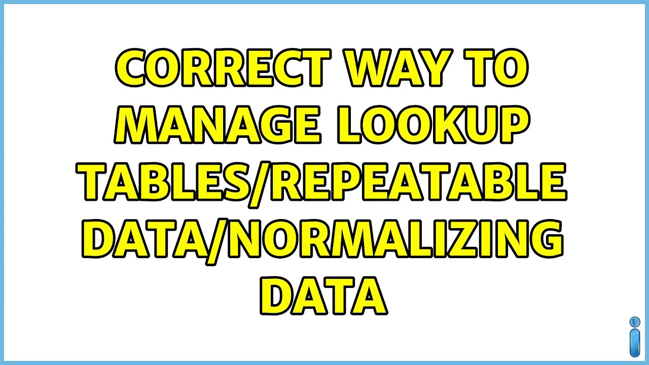 Correct way to manage lookup tables/repeatable data/normalizing data - YouTube