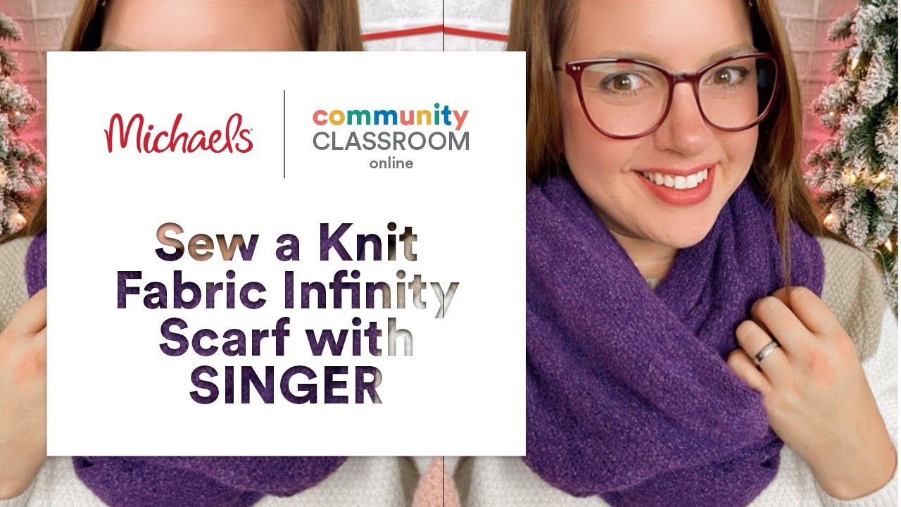 Online Class: Sew a Knit Fabric Infinity Scarf with SINGER | Michaels ...