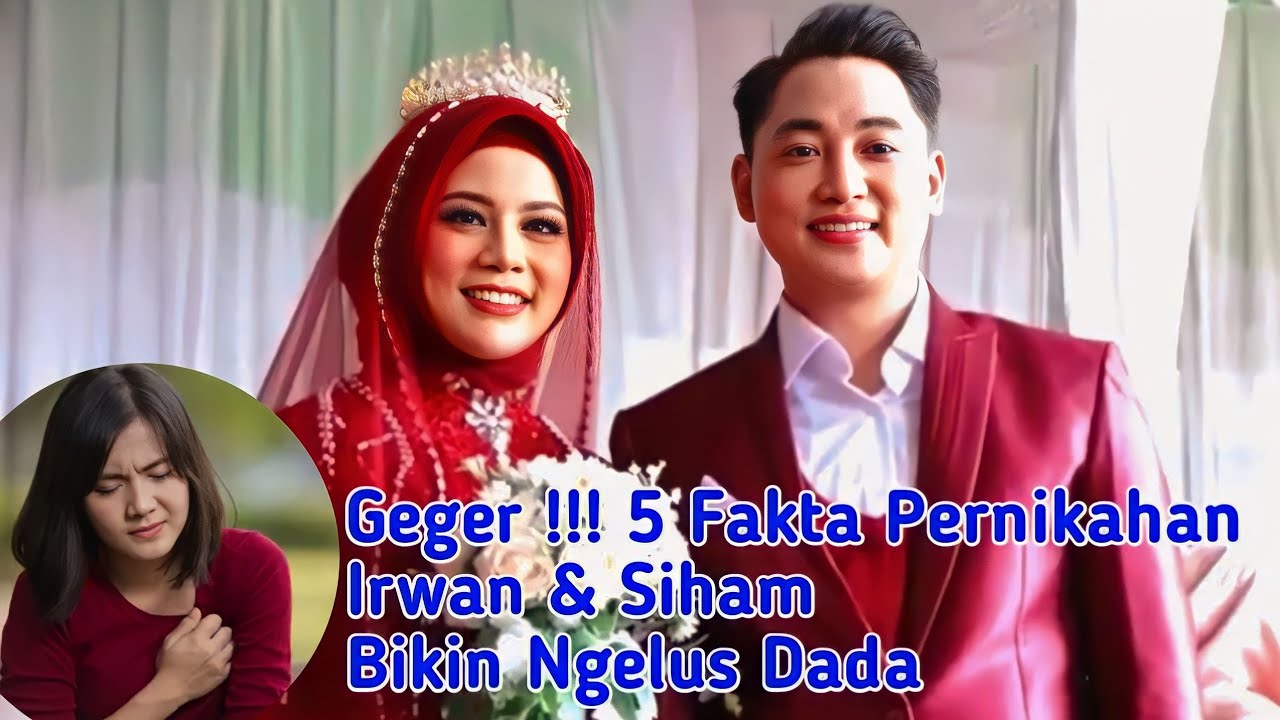 Geger !!! 5 Fakta Pernikahan Irwan dan Siham Bikin Ngelus Dada. - YouTube