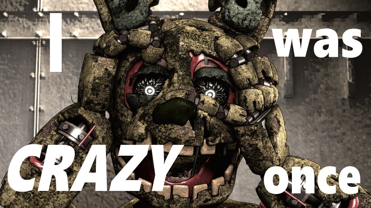 Springtrap was crazy, once - YouTube