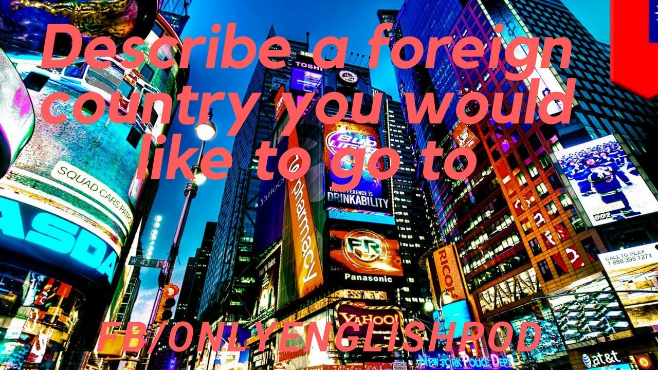 English Podcast - IELTS - Describe a foreign country you would like to ...