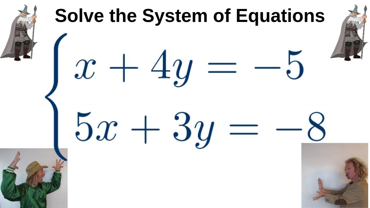 Solve The System Of Equations X 4y 5 And 5x 3y 8 Using The