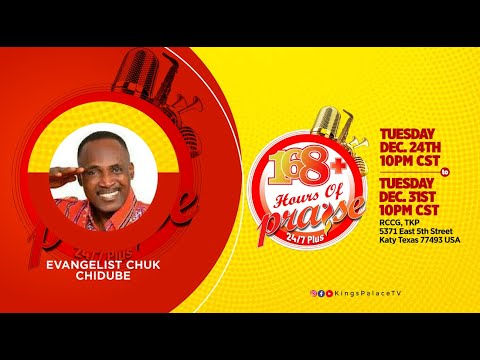 97TH HOUR OF 168 HOURS OF PRAISE PLUS | Evangelist Chuk Chidube | RCCG ...