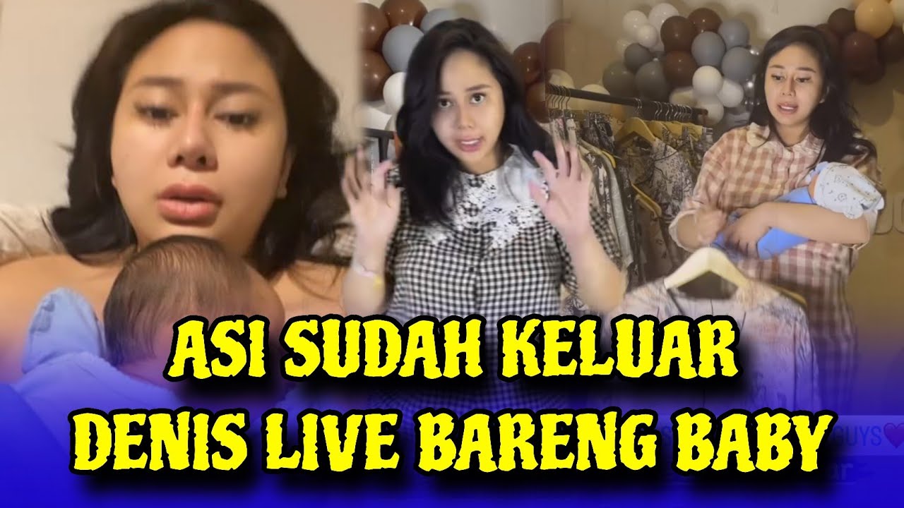 Asi Sudah Keluar, Pasca Lahiran, Denise Live sambil Gendong Baby DC - YouTube