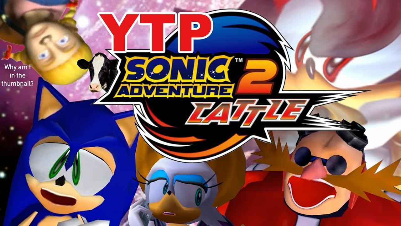 YTP: Sonic Adventure 2 CATTLE - YouTube