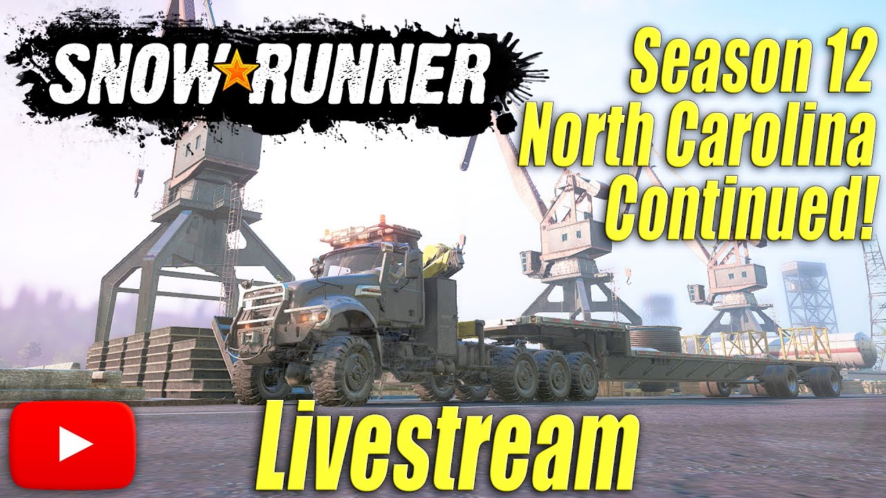 SnowRunner: North Carolina - Season 12 Missions! [SnowRunner Livestream ...
