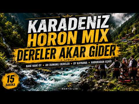 Dereler Akar Gider & 4 Horon | Karadeniz Horon Mix 2026 (15 DK Kesintisiz)