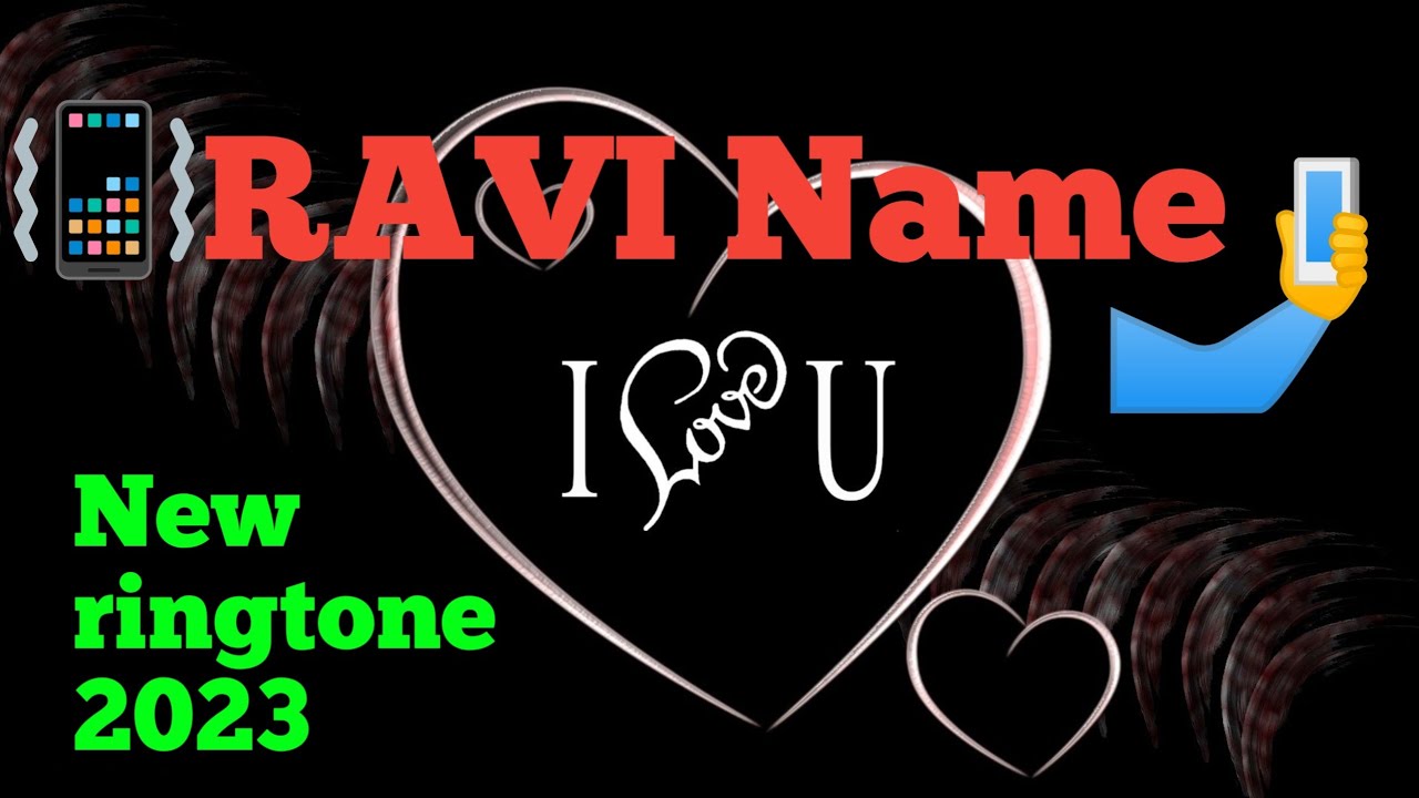 🥰RAVI Name 📳New ringtone 2023 /🤳 letest news ringtone / Mr Ravi - YouTube