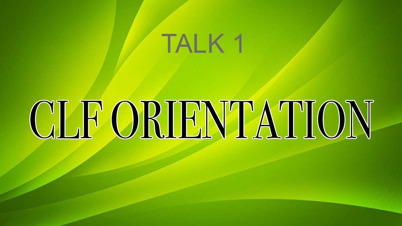 CLF Orientation YouTube clf-orientation-youtube