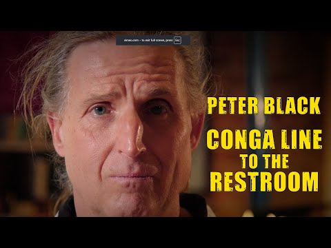 PETER BLACK (solo) -   Conga Line to the Restroom (official music video)