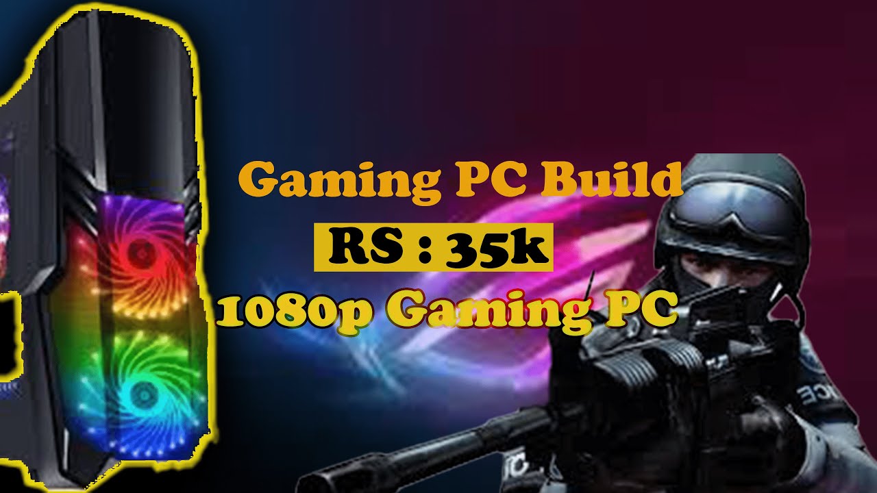 The Entry Level PC for Gamers || RS 35k PC Build Pakistan - YouTube