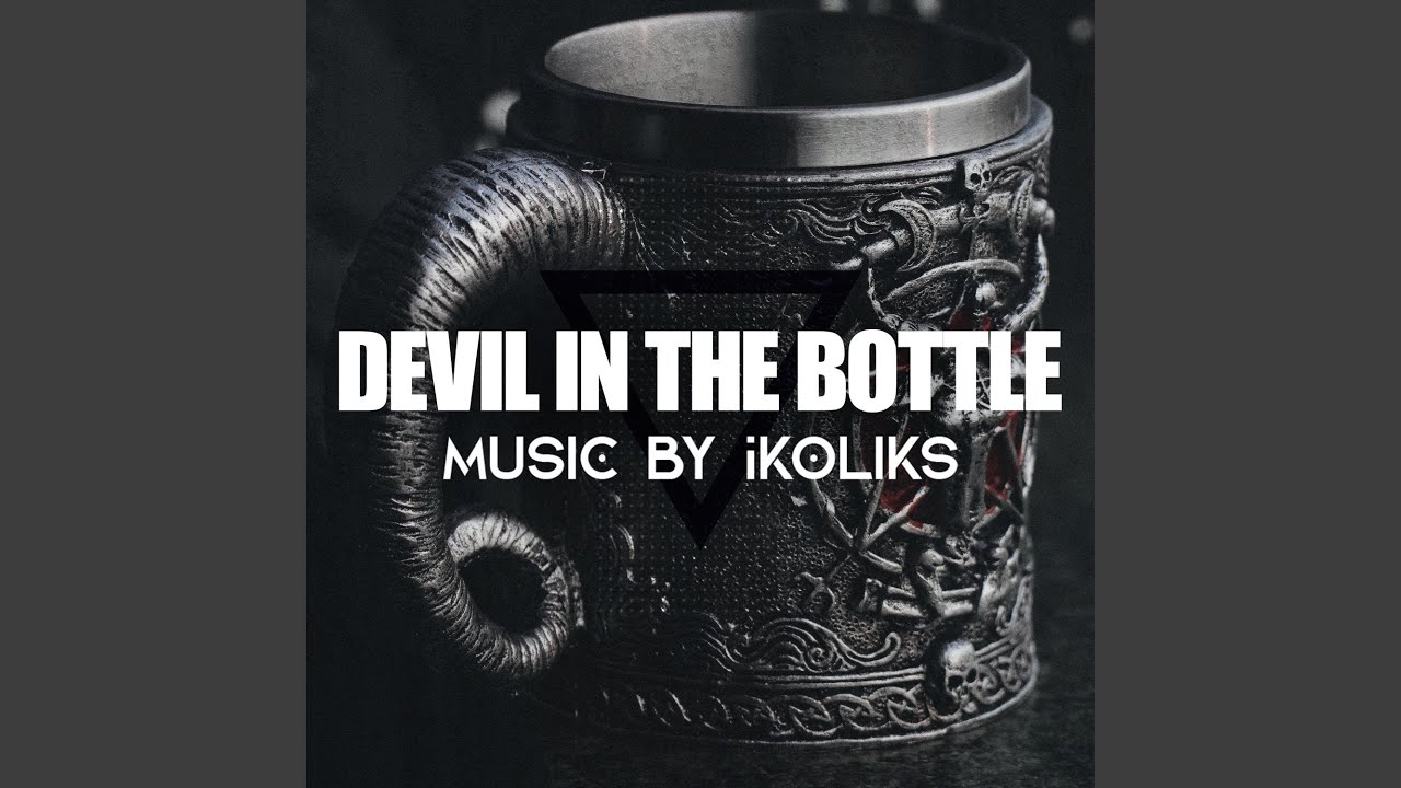 Devil in the Bottle - YouTube
