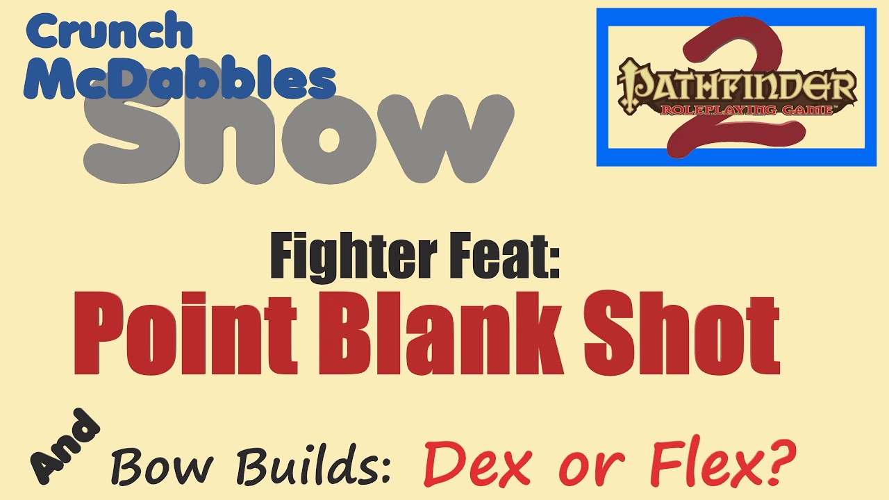 Point Blank Shot PF2E Fighter Feats - YouTube