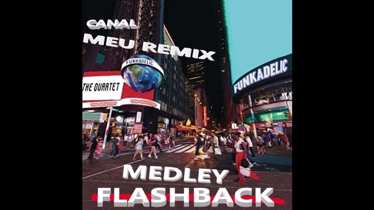 MEDLEY FLASHBACK ( Djs -remixes Dj Marquinho ) - YouTube