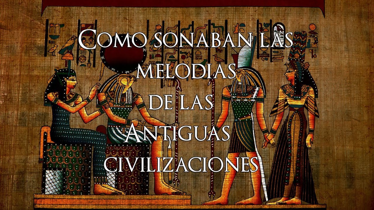 Cómo Sonaban las Melodías Más Antiguas de la Historia (Música de las ...