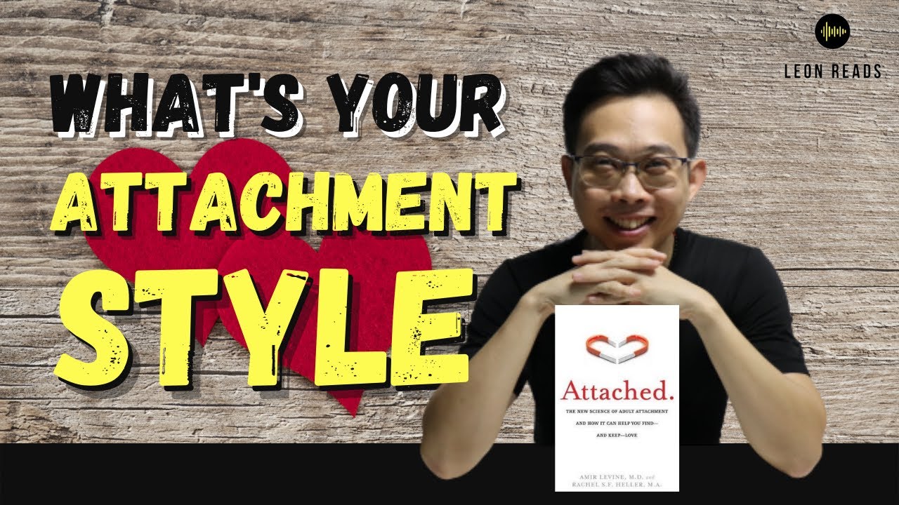 Improve Your Relationship With Attachment Styles | Attached Book Review ...