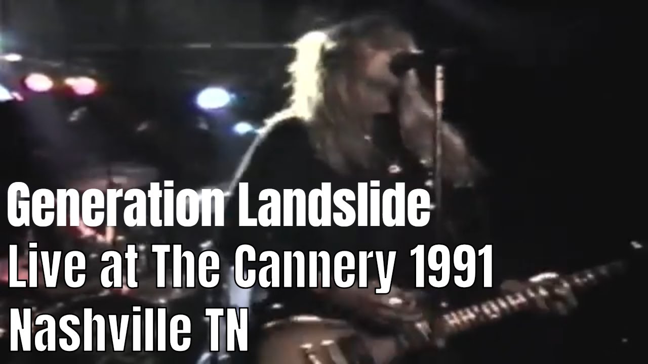 GENERATION LANDSLIDE - 1991 - LIVE AT THE CANNERY - NASHVILLE, TN ...