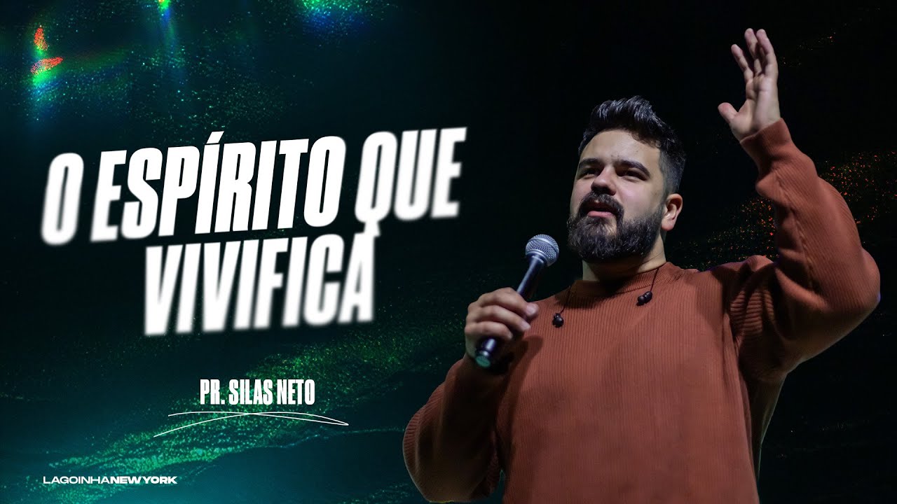 O ESPÍRITO QUE VIVIFICA - SILAS NETO - YouTube