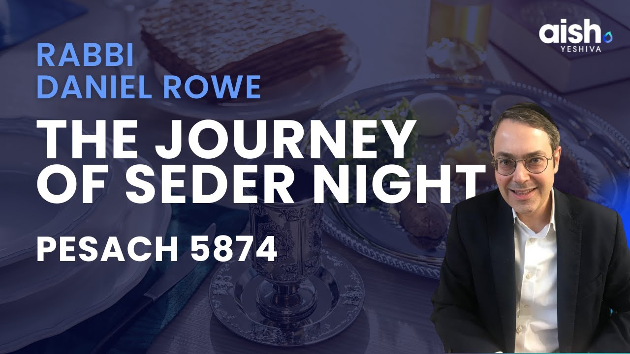 Rabbi Daniel Rowe - The Journey of Seder Night - Pesach 5874 - YouTube