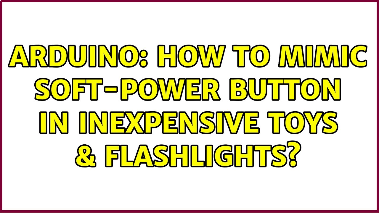 Arduino: How to mimic soft-power button in inexpensive toys ...