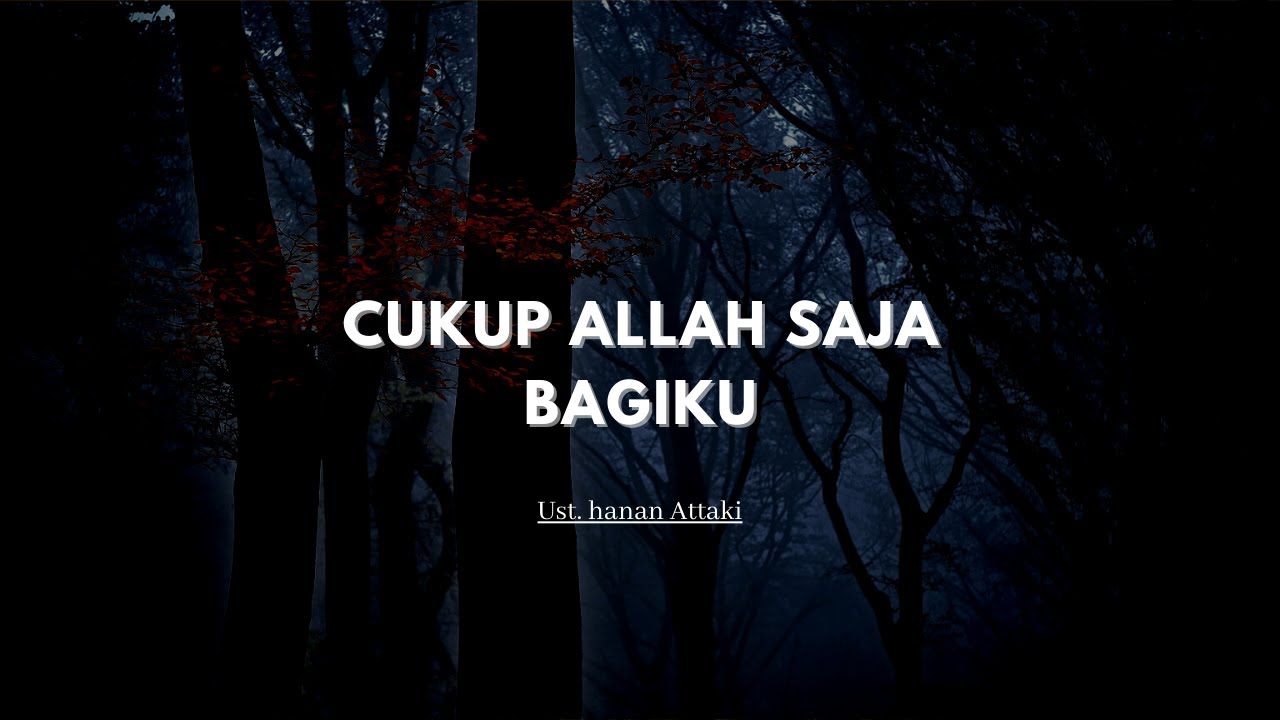 Cukup Allah Saja Bagiku - Ust. Hanan Attaki - YouTube