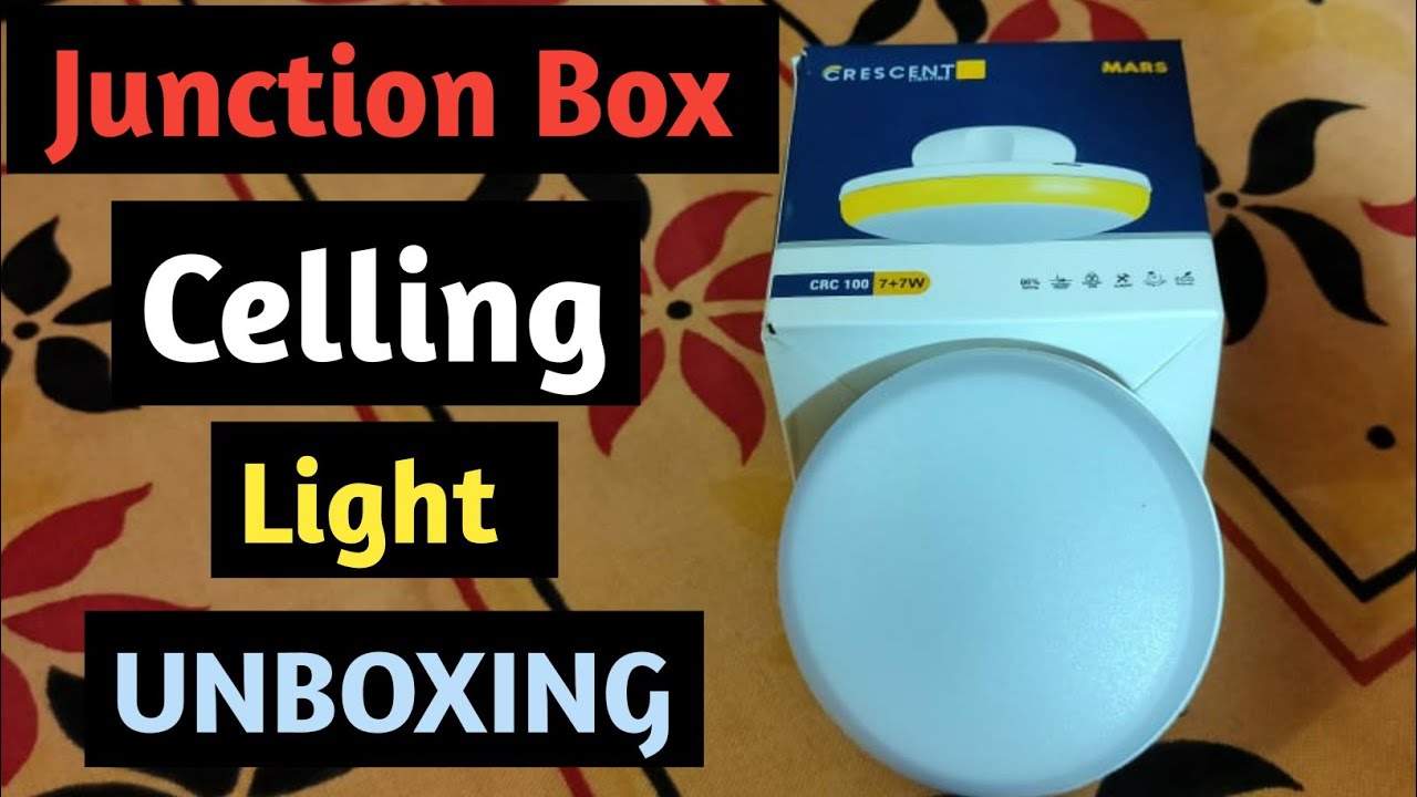 Celling Light 7W+7W | Unboxing & Installation | Best Junction Box ...