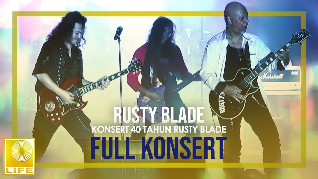 Full Konsert 40 Tahun Rusty Blade - YouTube