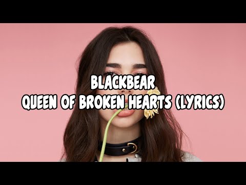 blackbear   queen of broken hearts Lyrics