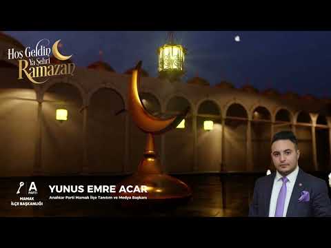 Ramazan ayı Mübarek olsun Yunus Emre Acar Anahtar Parti Mamak İlçe Tanıtım ve Medya Başkanı