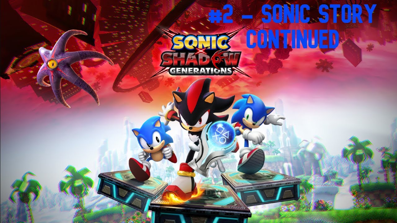 Sonic X Shadow Generations Platinum Trophy - Part 2 - YouTube
