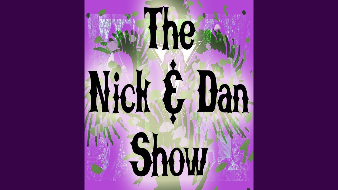 The Nick & Dan Show Episode #13 - YouTube