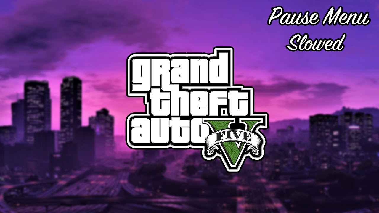Grand Theft Auto V - Pause Menu | Slowed - YouTube