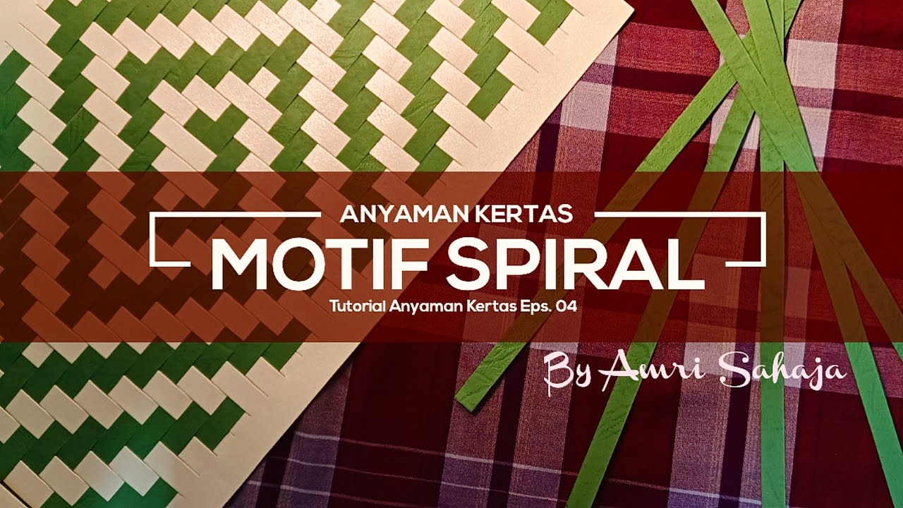 Tutorial Anyaman Kertas motif SPIRAL ||Eps.04 - YouTube