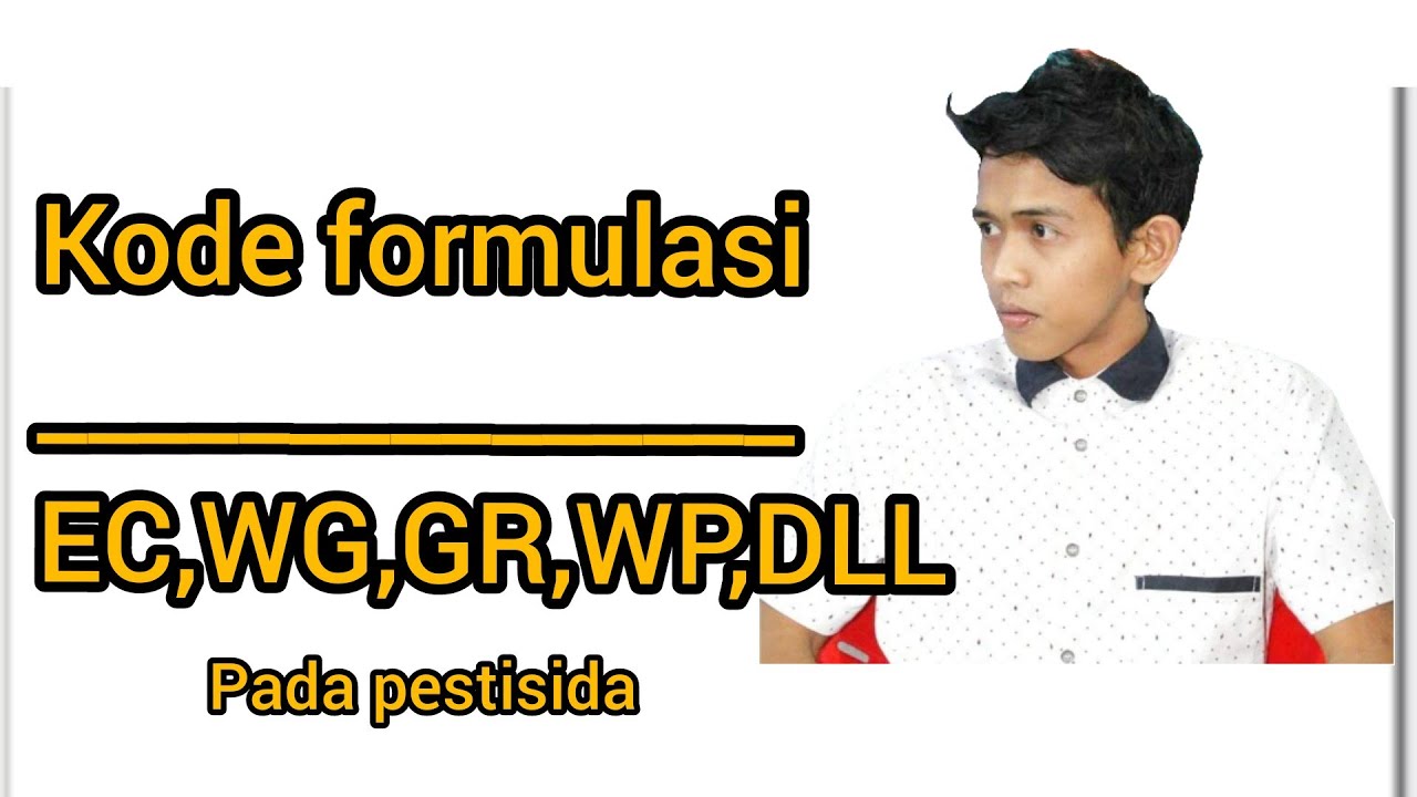 EC,WG,GR,WP ,SC dll .( Kode formulasi pestisida) - YouTube