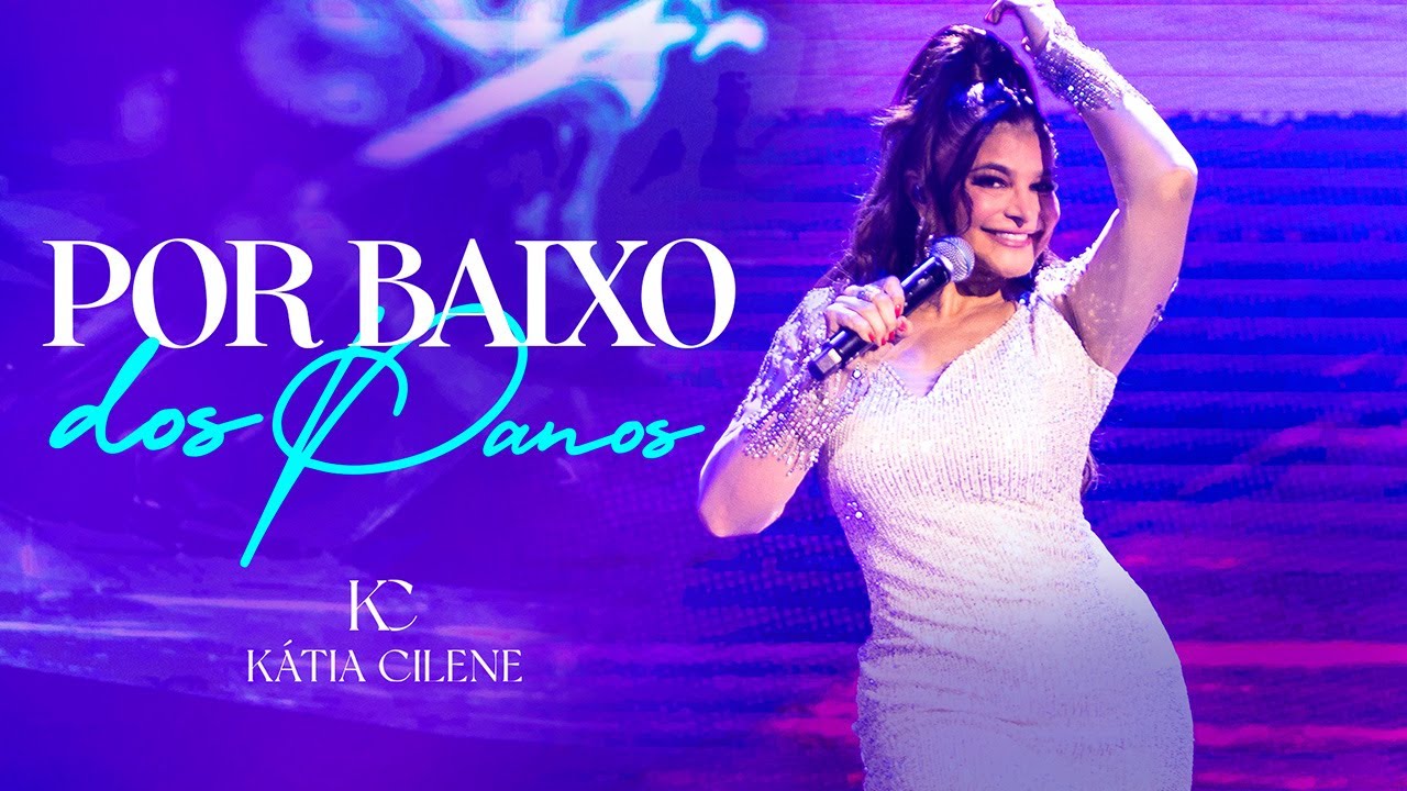 Por Baixo Dos Panos - Kátia Cilene - YouTube
