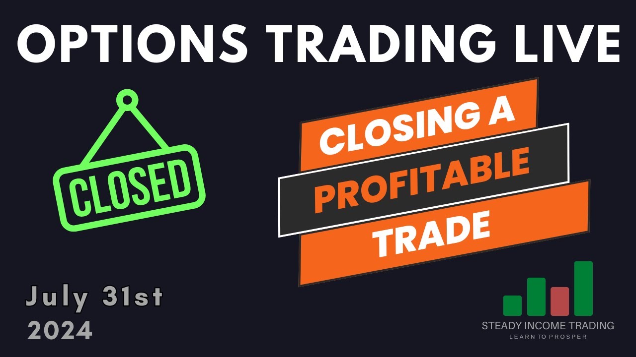 Live options trading July 31st - Closing a profitable trade - YouTube