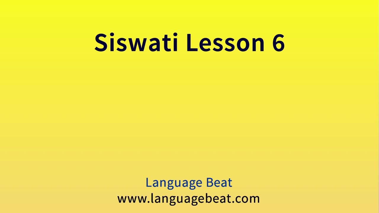 Learn Siswati Lesson 6 : Siswati Phrases for Beginners - YouTube