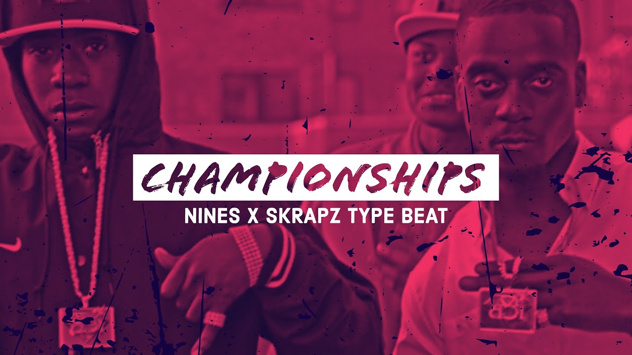 FREE | Nines x Skrapz Freestyle Type Beat - "Championships'' | UK Rap ...