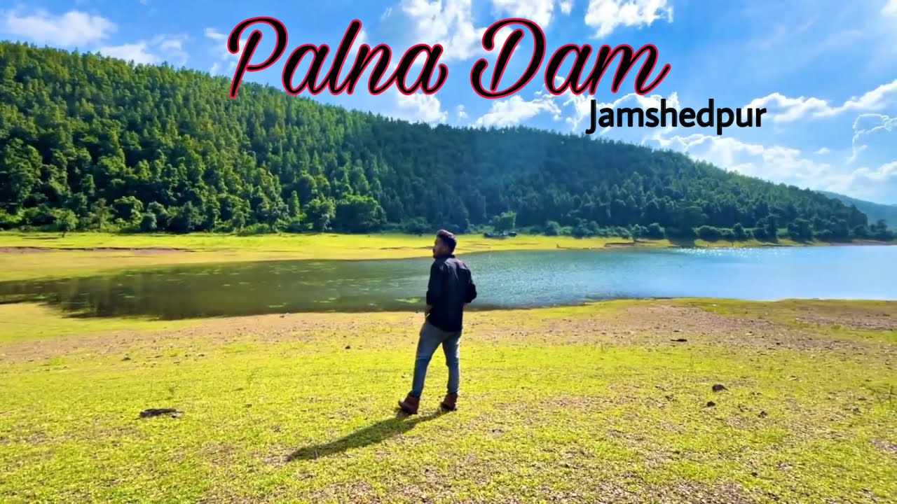PALNA DAM 😍🥰👌|| Palna Dam Jamshedpur || Best Picnic Spot Near ...