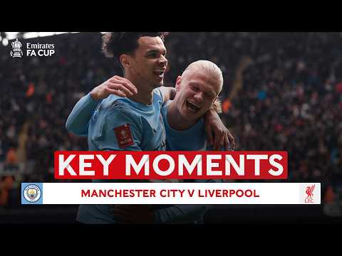 Manchester City v Liverpool | Key Moments | Quarter-final | Emirates FA Cup 2025-26