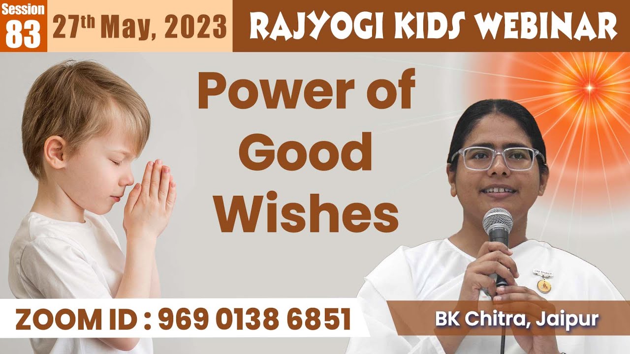 Rajyogi Kids 83 - Power of Good of Wishes || BK Chitra || 27 May 2023 ...