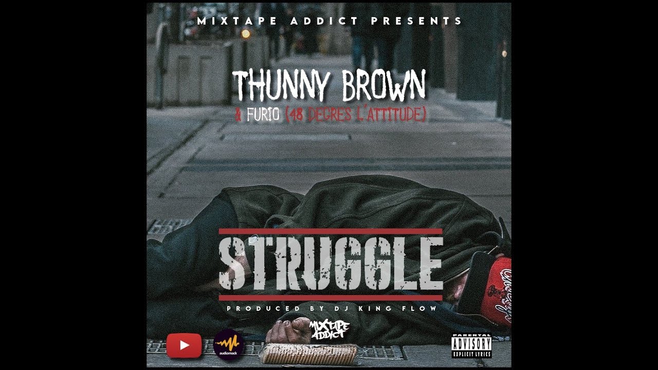MIXTAPE ADDICT PRESENTS : THUNNY BROWN & FURIO - STRUGGLE (PROD. DJ ...