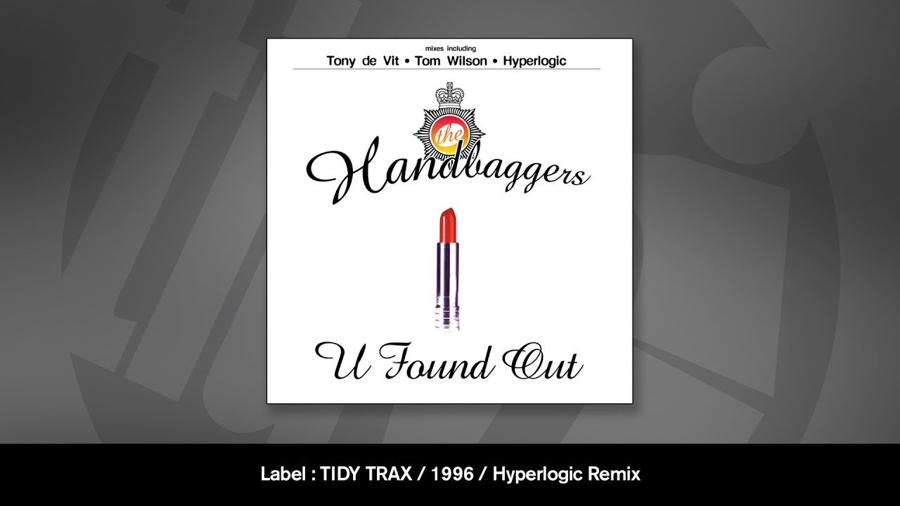 The Handbaggers - U Found Out (Hyperlogic Remix) - YouTube