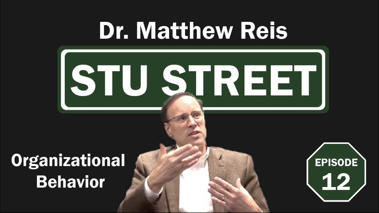 Dr. Matthew Reis and Understanding Organizational Behavior | STU STREET ...