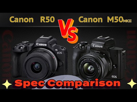 Canon R50 VS Canon M50 Mark II Comparison Video in 2024(Spec Comparison ...